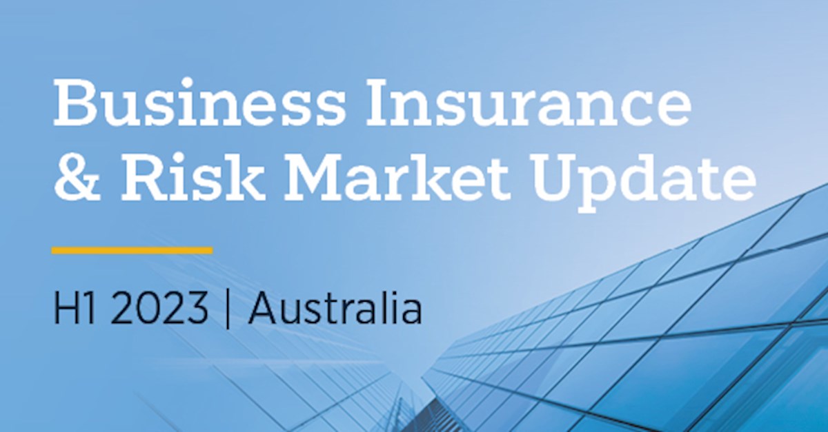 Business Insurance & Risk Market Update H1 2023 | AJG Australia